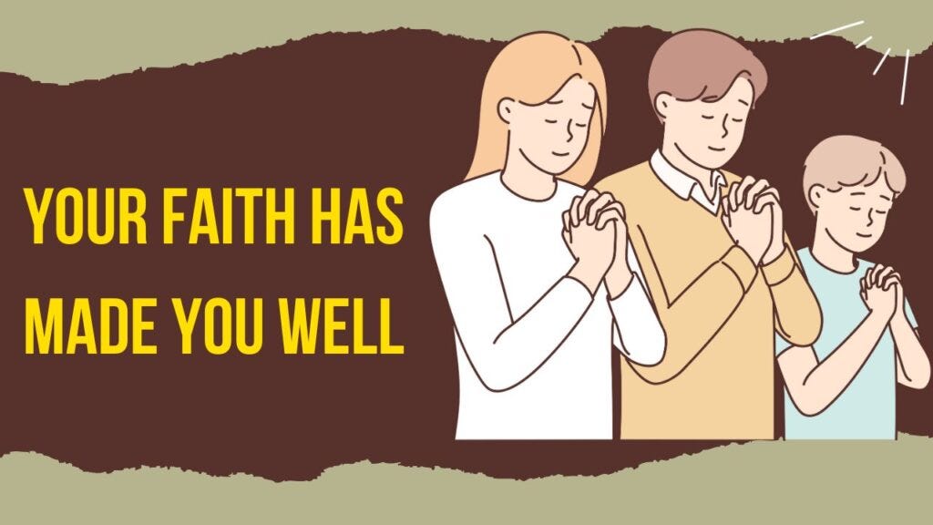 Your Faith Has Made You Well. 7 August 2023 by religionquery.com | by ...