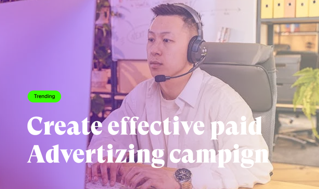 How do you create an effective paid advertising campaign - Next X - Medium