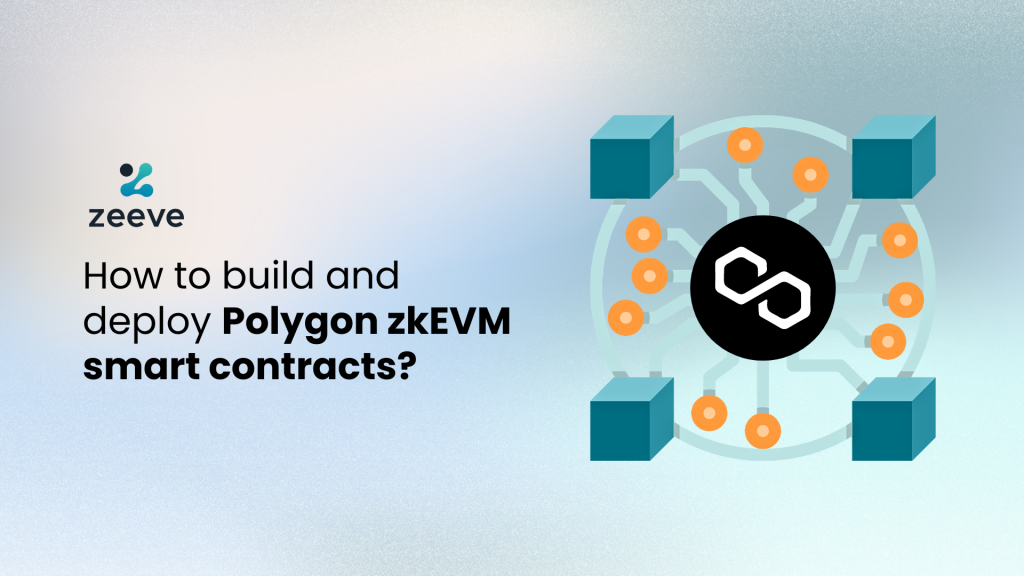 How to build and deploy a smart contract on Polygon zkEVM? | by Zeeve ...