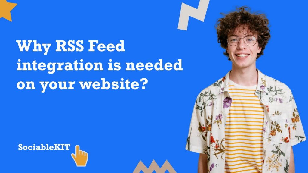Why RSS Feed integration is needed on your website? | by SociableKIT | Medium