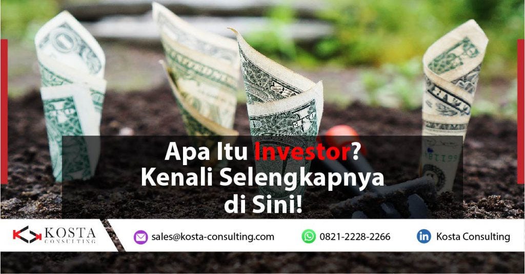 Apa Itu Investor? Kenali Selengkapnya di Sini! | by KOSTA CONSULTING ...