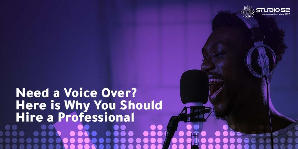 Need a Voice Over? Here is Why You Should Hire a Professional | by Studio 52 Audio | Medium