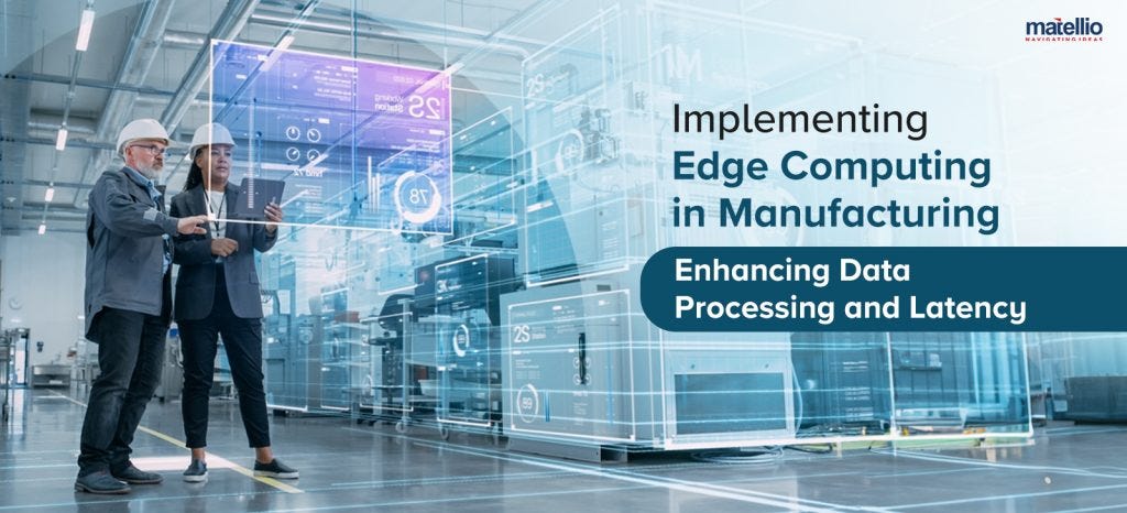 Implementing Edge Computing In Manufacturing Enhancing Data Processing And Latency Medium