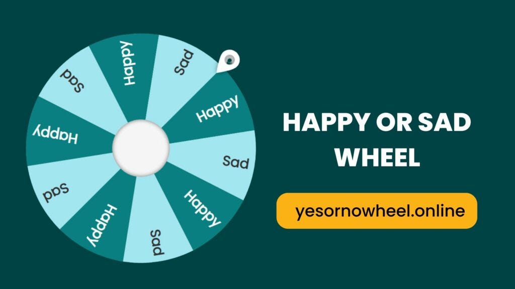 Happy or Sad Wheel : Good yes no wheel version | by Yesornowheel | Medium