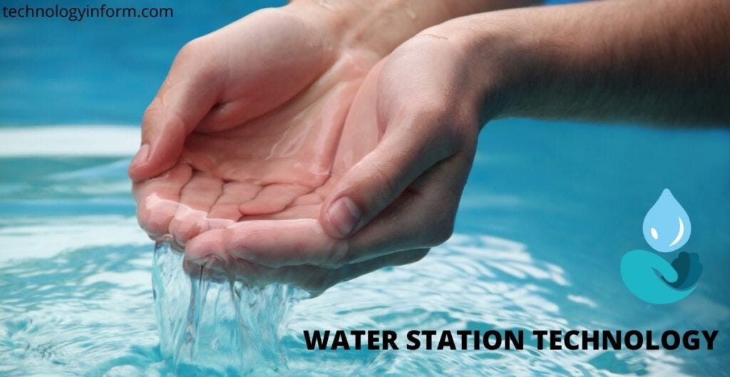 WATER STATION TECHNOLOGY - Technology Informs - Medium