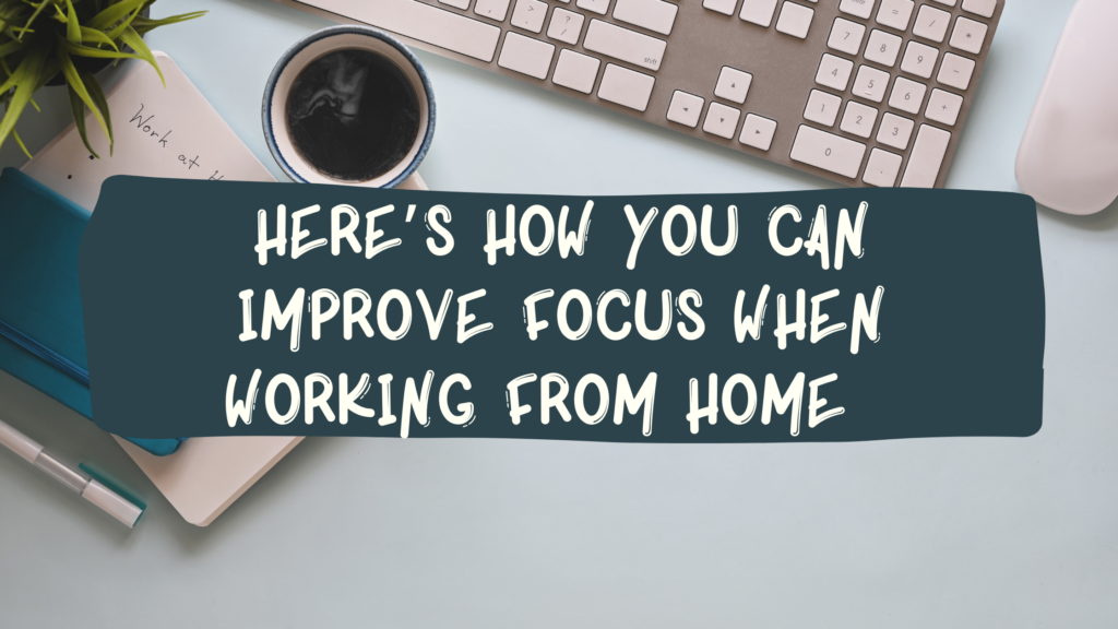 Here’s how you can improve focus when working from home | by Soul ...