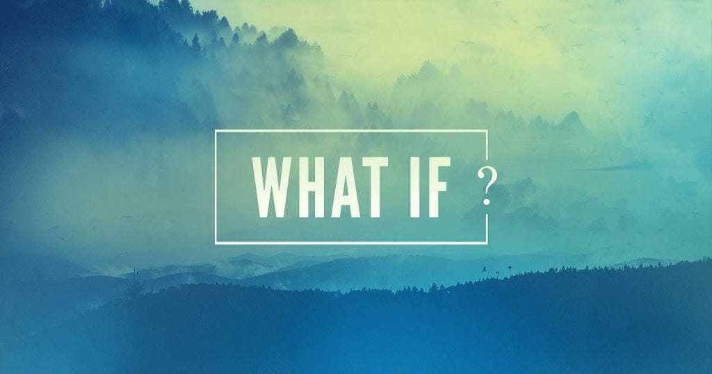 What if…. Perhaps the two most powerful words in… | by Scott Myers | Go ...