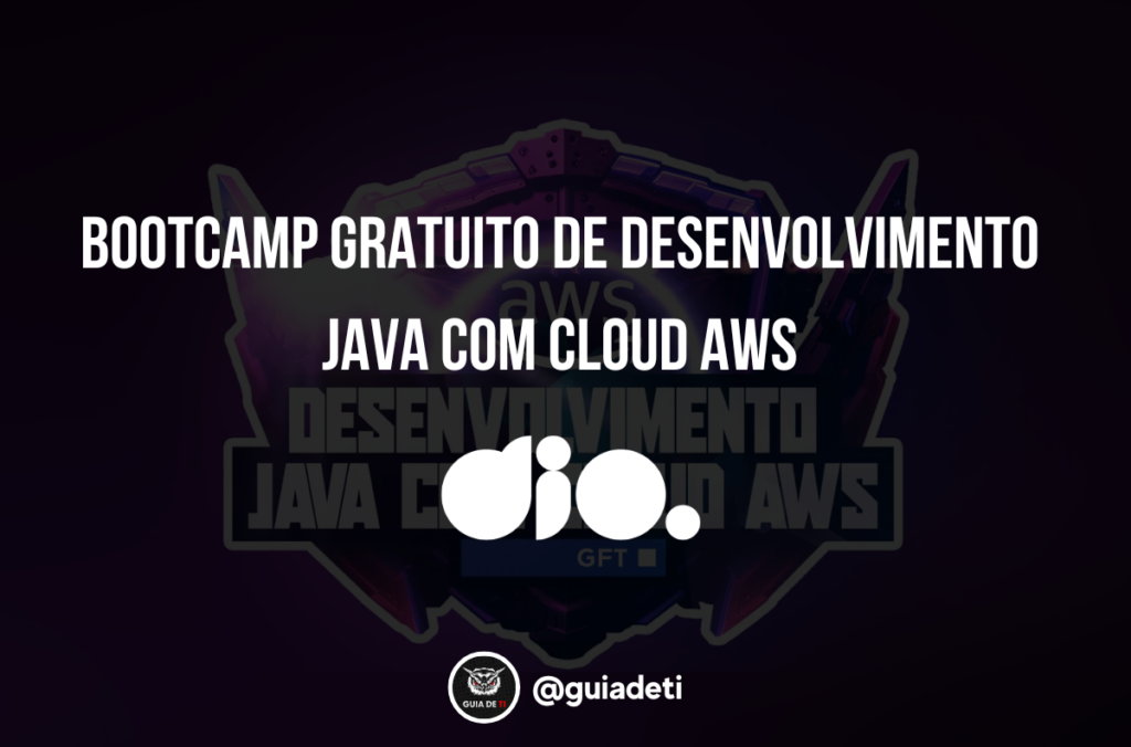 Bootcamp de Desenvolvimento Java com Cloud AWS Gratuito | by Guia de TI | Medium