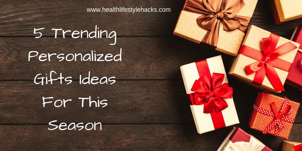 5 Trending Personalized Gifts Ideas For This Season | by Neha Singh ...