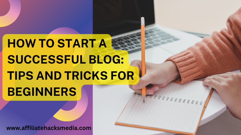 How to Start a Successful Blog: Tips and Tricks for Beginners | by The ...