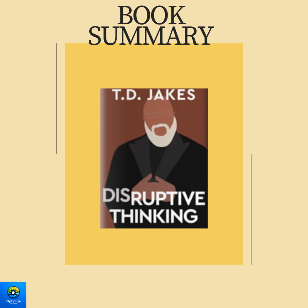 Summary and actionalbe tips from — Disruptive Thinking by TD Jakes — haroon’s blog | by ...
