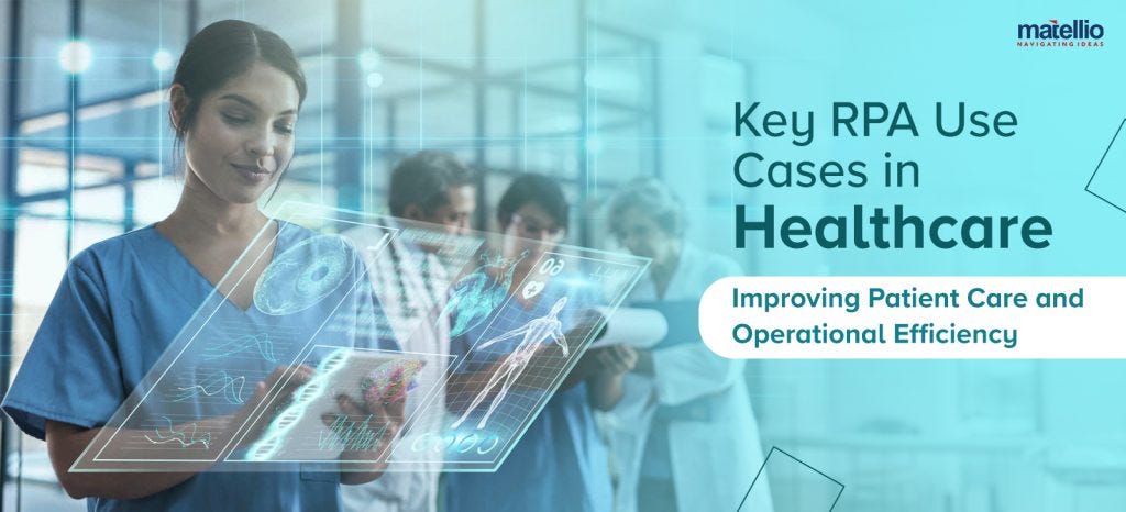 Key RPA Use Cases in Healthcare: Improving Patient Care and Operational ...