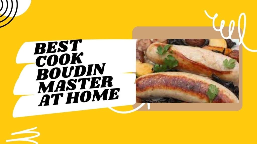 How to Cook Boudin Master at Home | by cookingfee | Mar, 2024 | Medium
