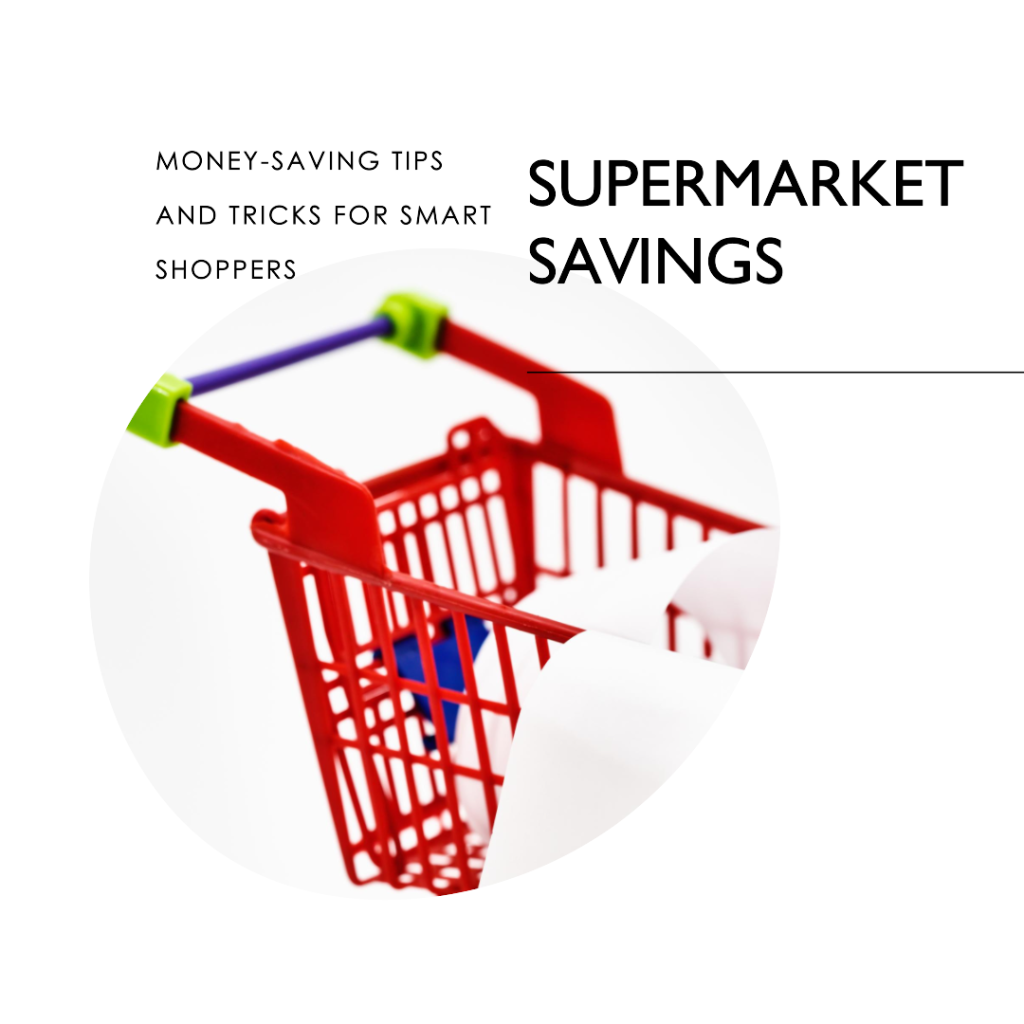 Supermarket Savings 101: Money-Saving Tips and Tricks for Smart ...