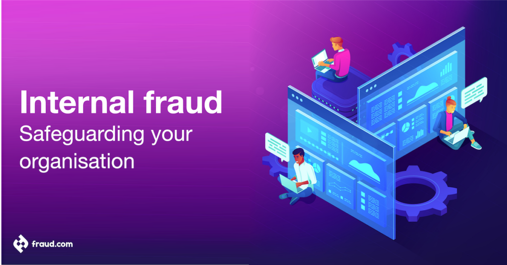 Internal fraud — Safeguarding your organisation | by Fraud.com ...