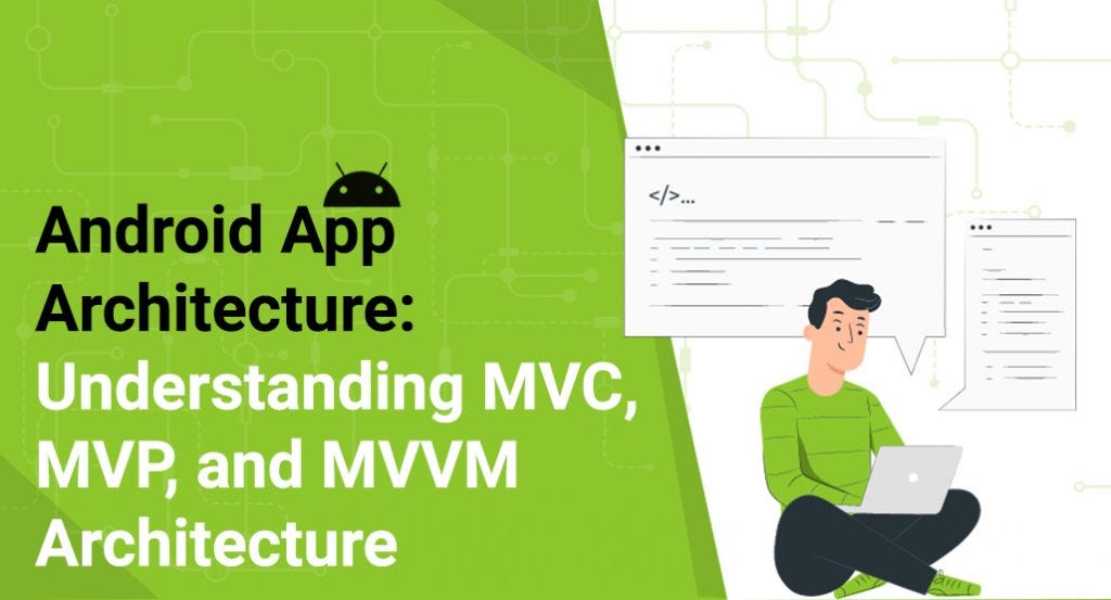 Android App Architecture: Understanding MVC, MVP, and MVVM Architecture | by Matthew Brain | Nov ...