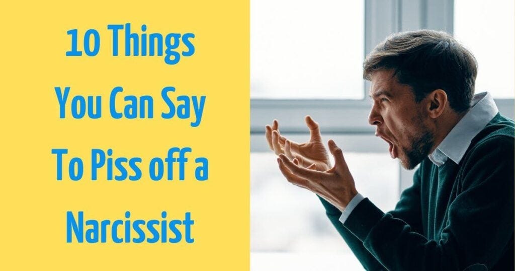 10 Things You Can Say To Piss Off a Narcissist | by Alexander ...