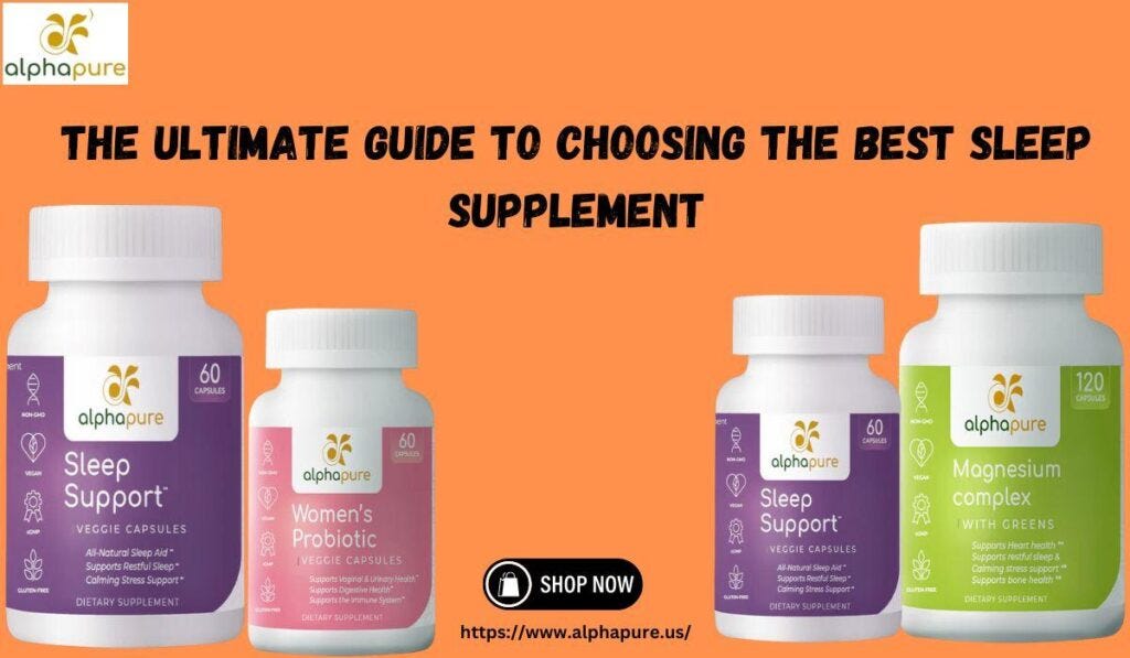 The Ultimate Guide to Choosing the Best Sleep Supplement - Danial - Medium