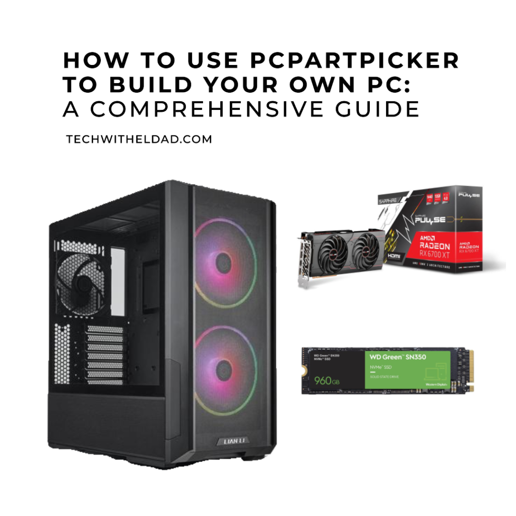 How to Use PCPartPicker to Build Your Own PC: A Comprehensive Guide — techwitheldad.com | by ...