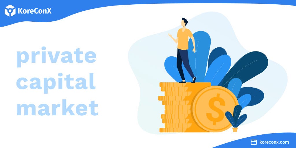 What is the private capital market? | by KoreChain | Medium