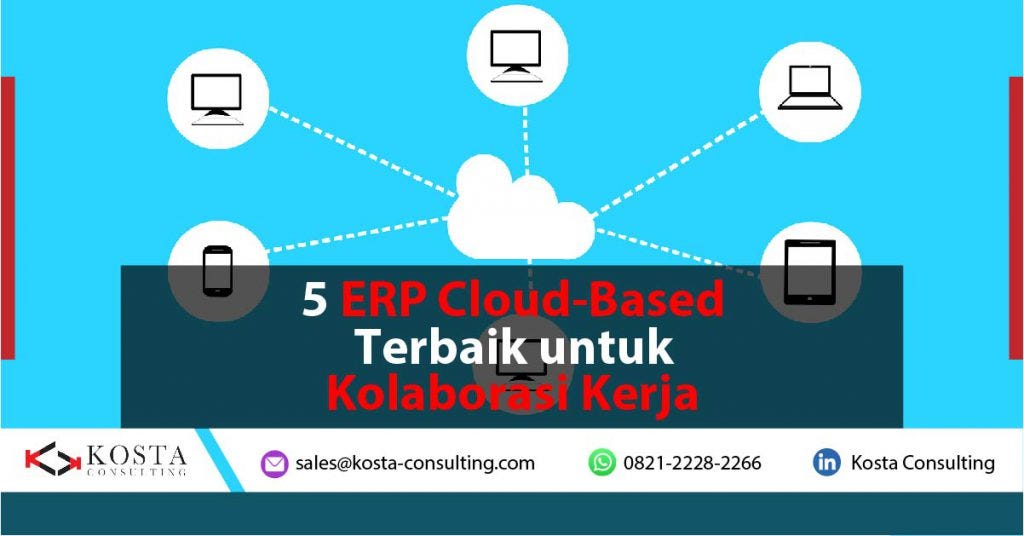 5 ERP Cloud-Based Terbaik untuk Kolaborasi Kerja | by KOSTA CONSULTING | KONSULTAN ERP | Medium