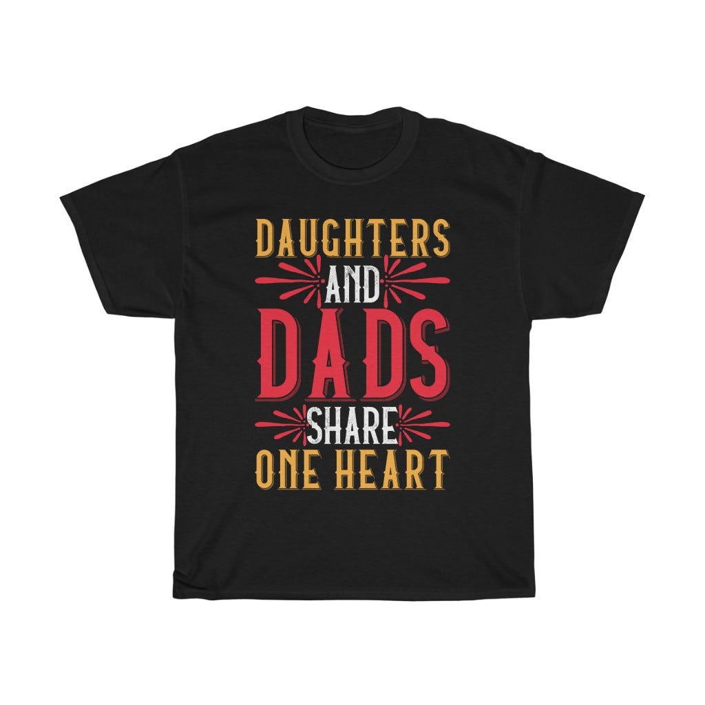 Daughters And Dads Share One Heart Shirt | by TeeBudget | Medium