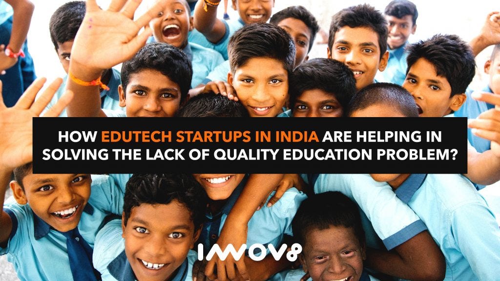 How EduTech Startups In India Are Changing The Way India Studies! | by ...
