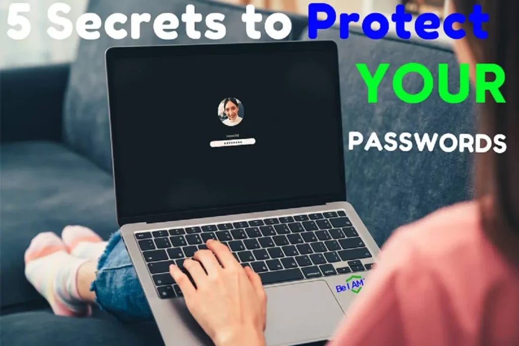 5 Secrets to Protect Your Passwords | by Sandra Estok | Medium