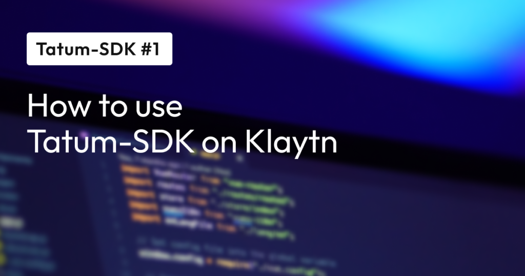 How to use Tatum-SDK on Klaytn (Part 1) | by Klaytn | Klaytn | Medium