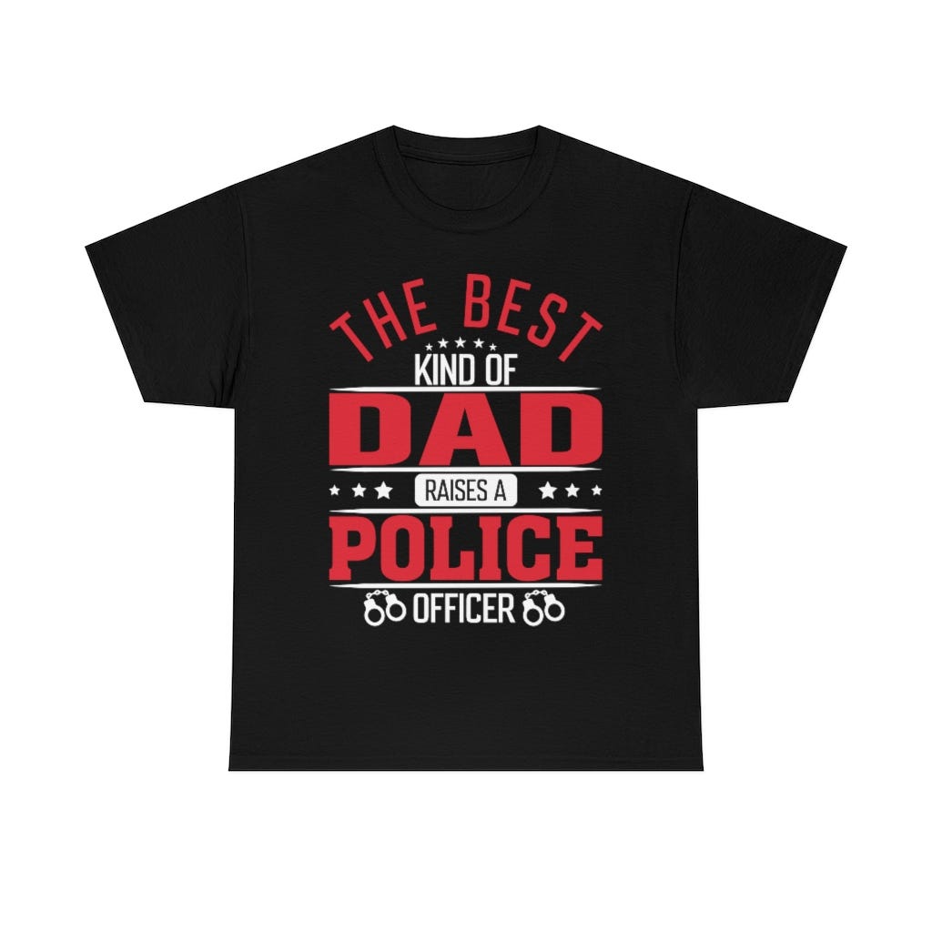 The Best Kind Of Dad Raises A Police Officer Shirt | by TeeBudget | Medium