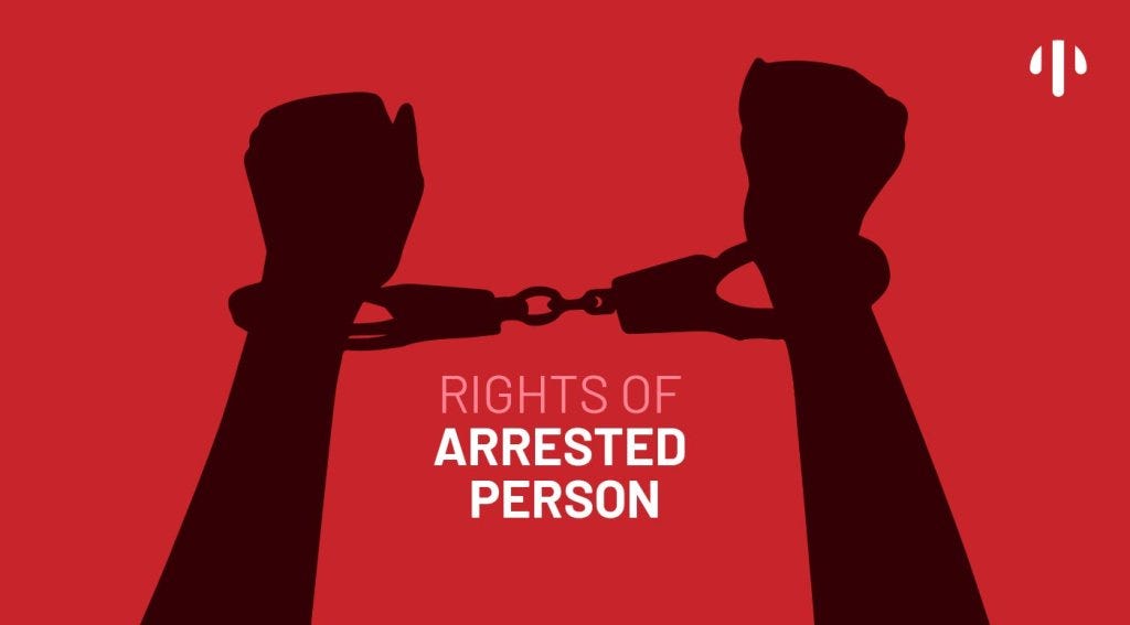 ARREST: PROCEDURE AND RIGHTS OF ARRESTED PERSON | by Falah Khan | Medium