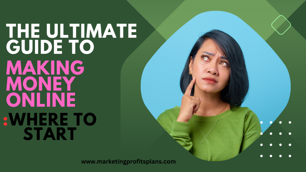 The Ultimate Guide to Making Money Online: Where to Start | by Saroar ...