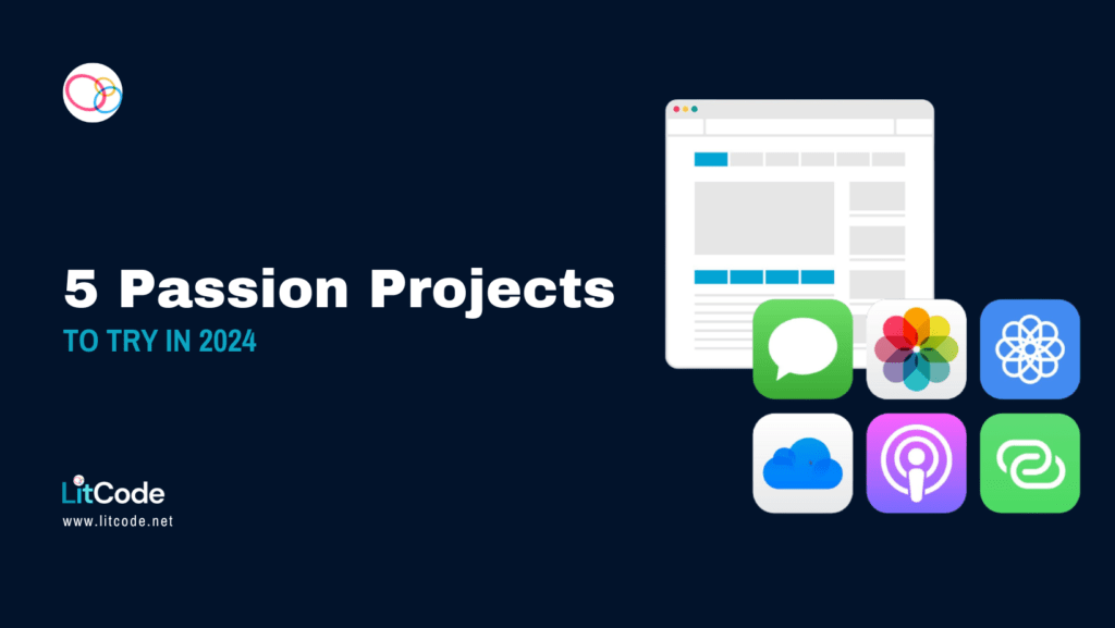 5 Passion Projects to try in 2024 | by LitCode | Jul, 2024 | Medium