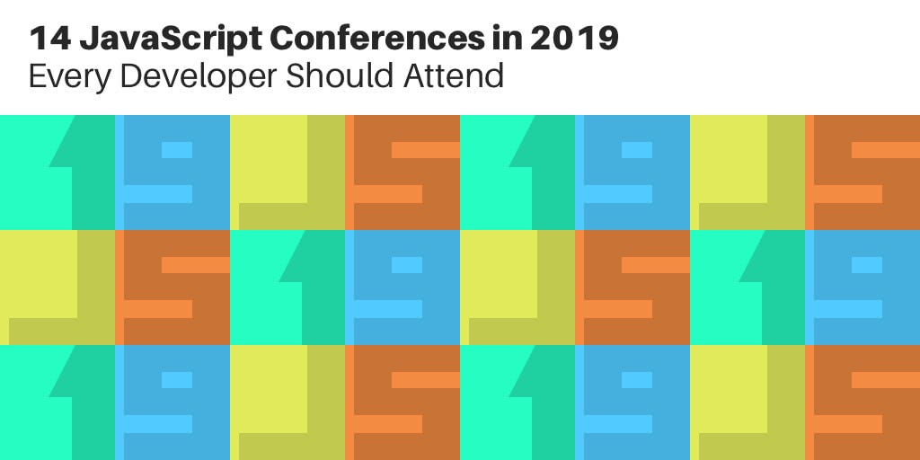 14 JavaScript Conferences in 2019 Every Developer Should Attend | by ...