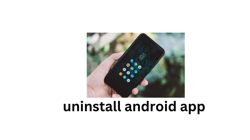 how to uninstall android app: STEP-BY-STEP GUIDE! — mesiiizeapk.com | by Kofi Mensah | Aug, 2023 ...
