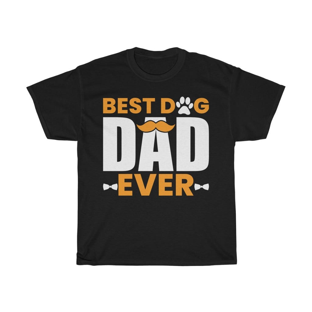 Best Dog Dad Ever Gift Shirt Design 2 | by TeeBudget | Medium