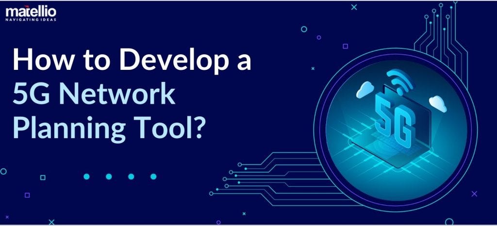 How to Develop a 5G Network Planning Tool? | Medium
