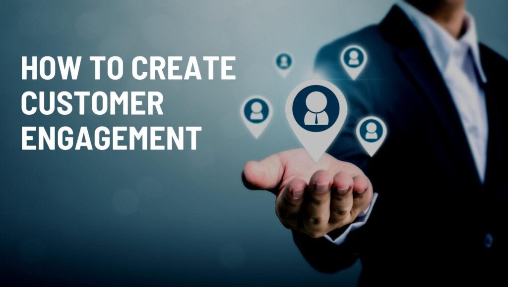 How to Create Customer Engagement | by Ecsion Inc | Medium