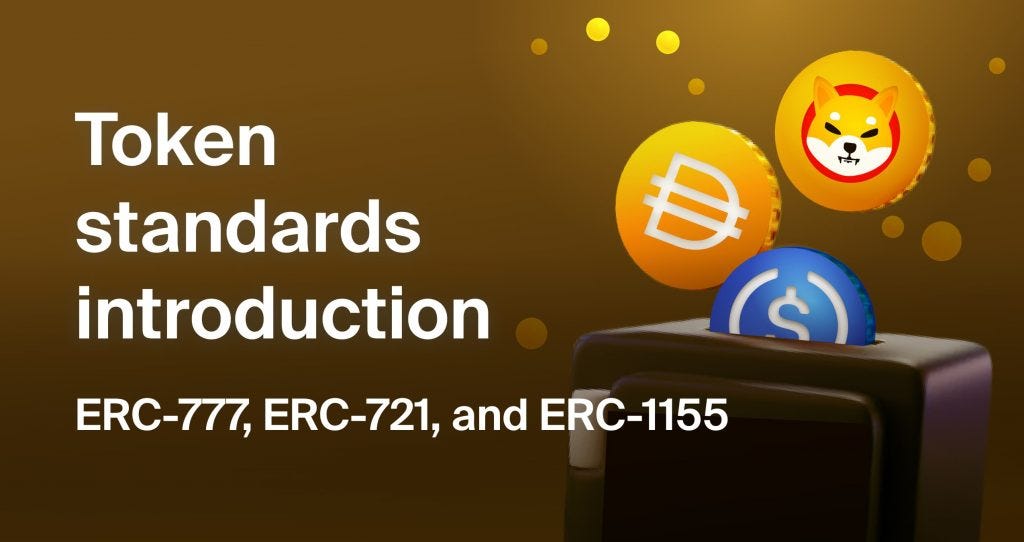 Token standards introduction: ERC-20, ERC-777, ERC-721, and ERC-1155 | by Novak Laure | Medium