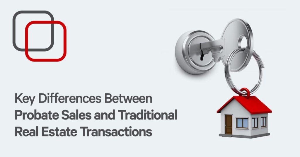 Key Differences Between Probate Sales and Traditional Real Estate Transactions | by Probate ...