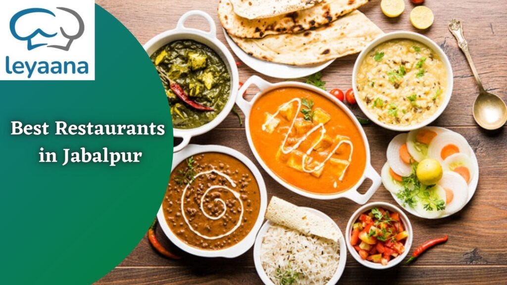 Top 10Best Restaurants in jabalpur — Leyana.com Jabalpur | by Food ...