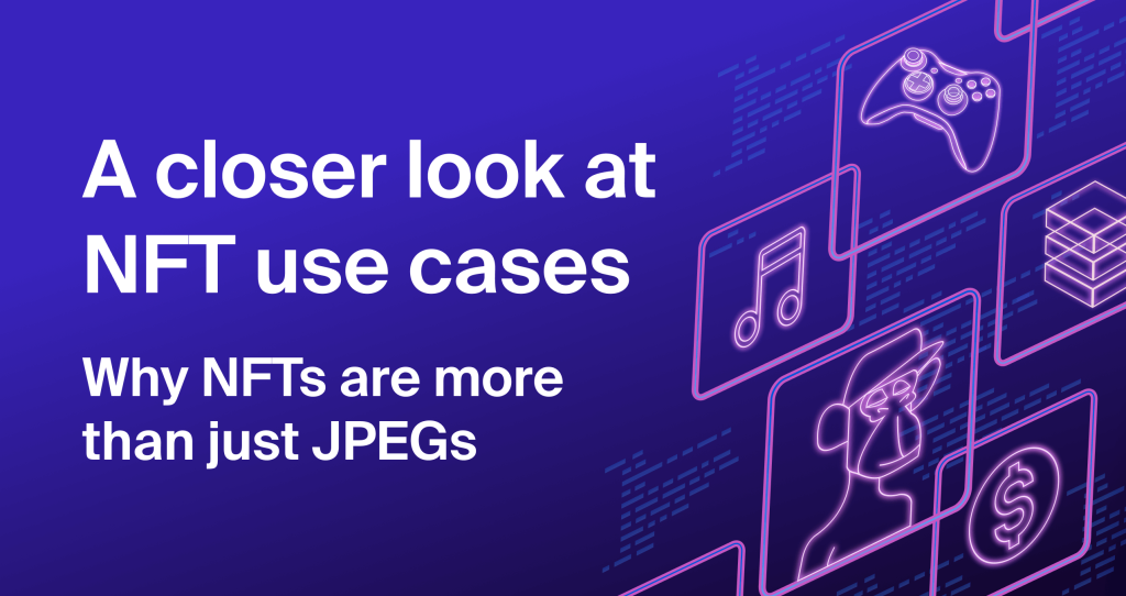 A closer look at NFT use cases: Why NFTs are more than just JPEGs? | by ...