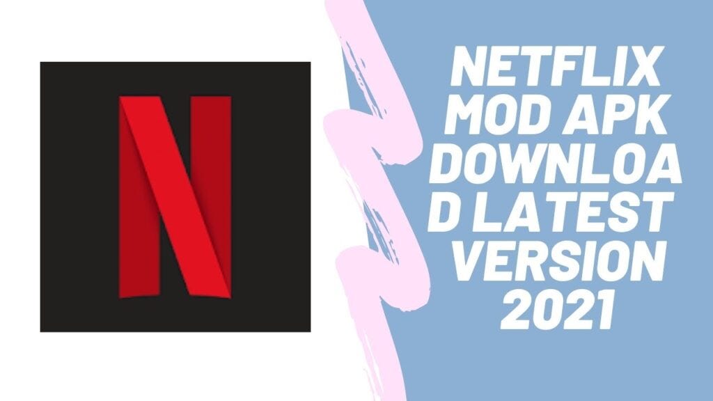 Netflix MOD APK Download Latest Version 2021 | by Abir Hossain | Medium