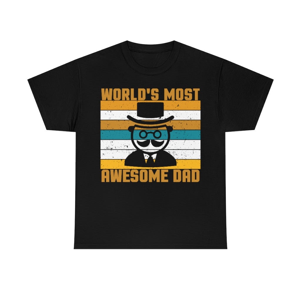 World’s Most Awesome Dad Shirt Design | by TeeBudget | Medium