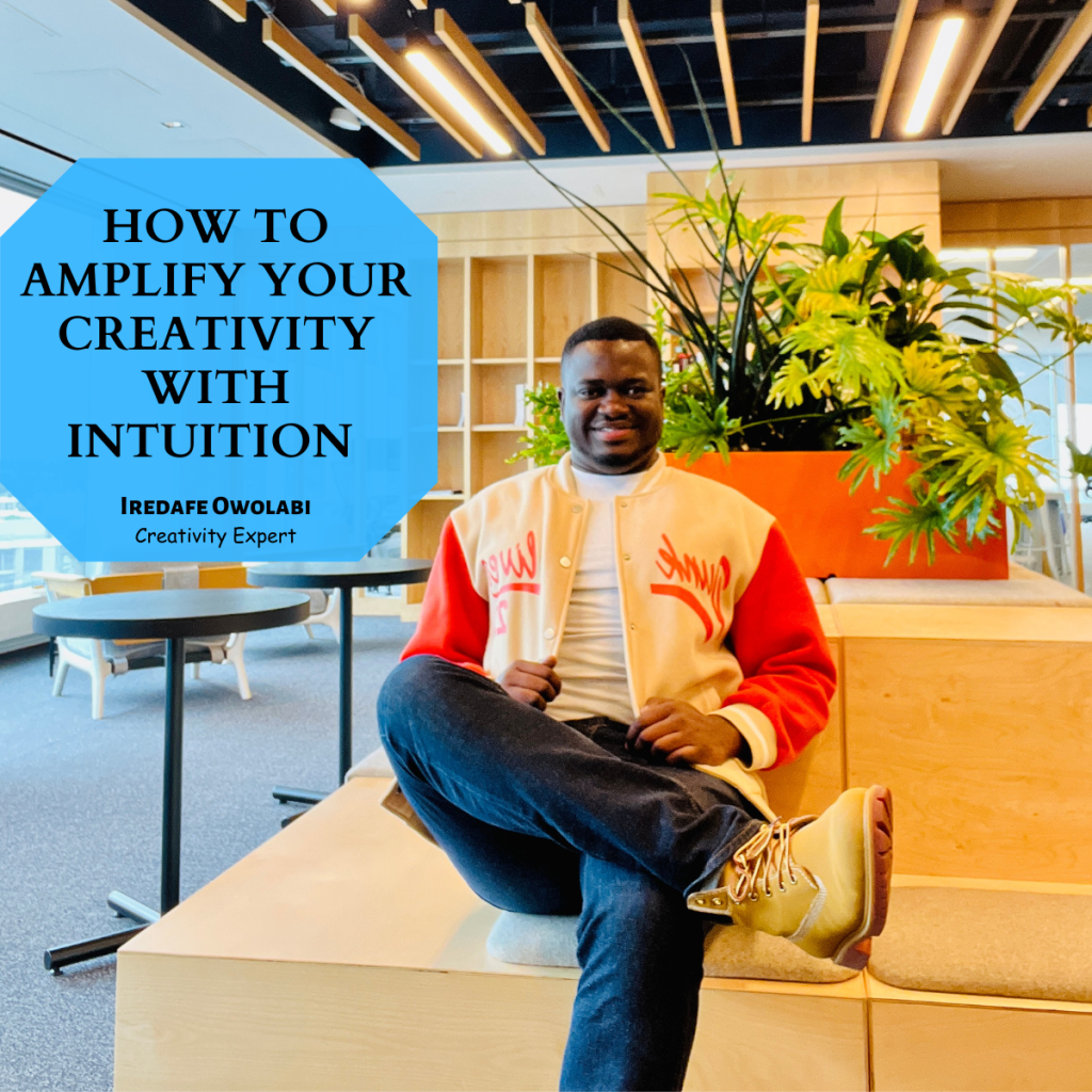 8 Ways to Amplify your Creativity Via Intuition | by Iredafe Owolabi ...