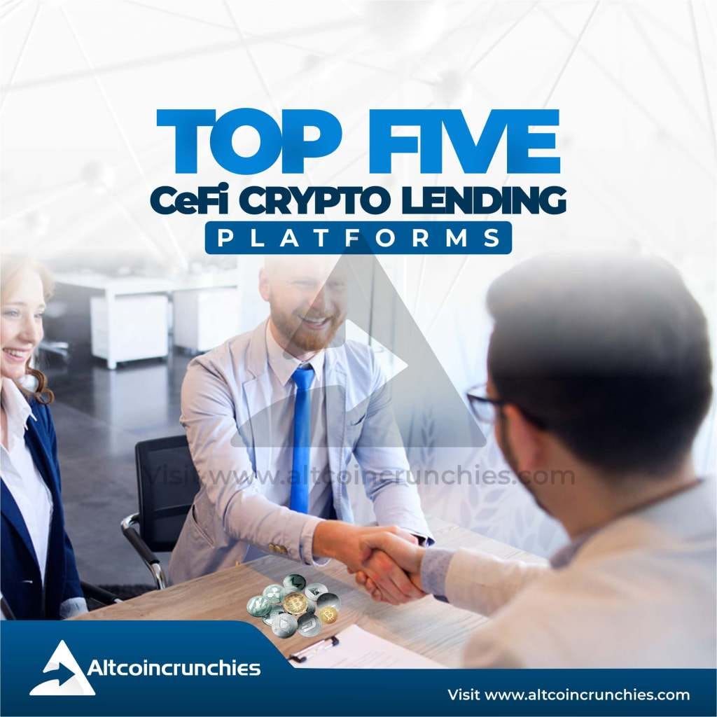 Top Five Centralized Crypto Lending Platforms | by Altcoin Crunchies ...
