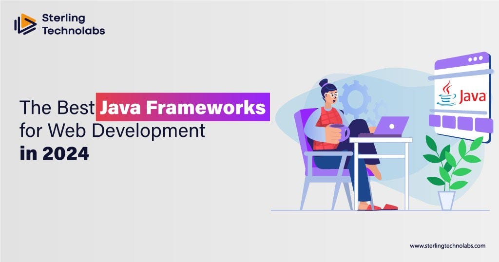 The Best Java Frameworks for Web Development in 2024 | by Sterling ...