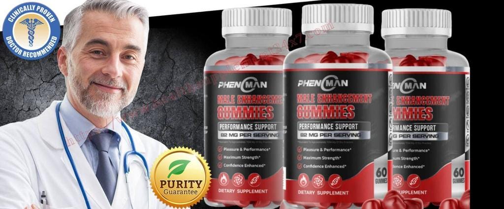 PhenoMan Male Enhancement Gummies Canada Supplement | by Mouni Roy | Medium