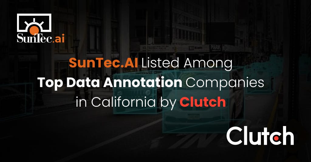 Suntec Ai Among Californias Top Data Annotation Firms By Clutch By Suntec Ai Sep 2024 Medium