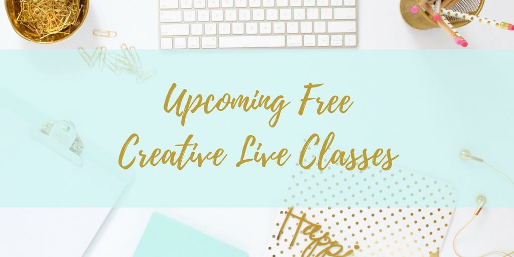 Upcoming Free Creative Live Classes — October 2016 | by Lauren Wittry ...